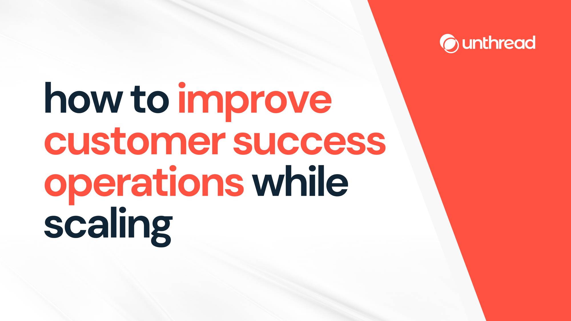 How to Improve Customer Success Operations While Scaling