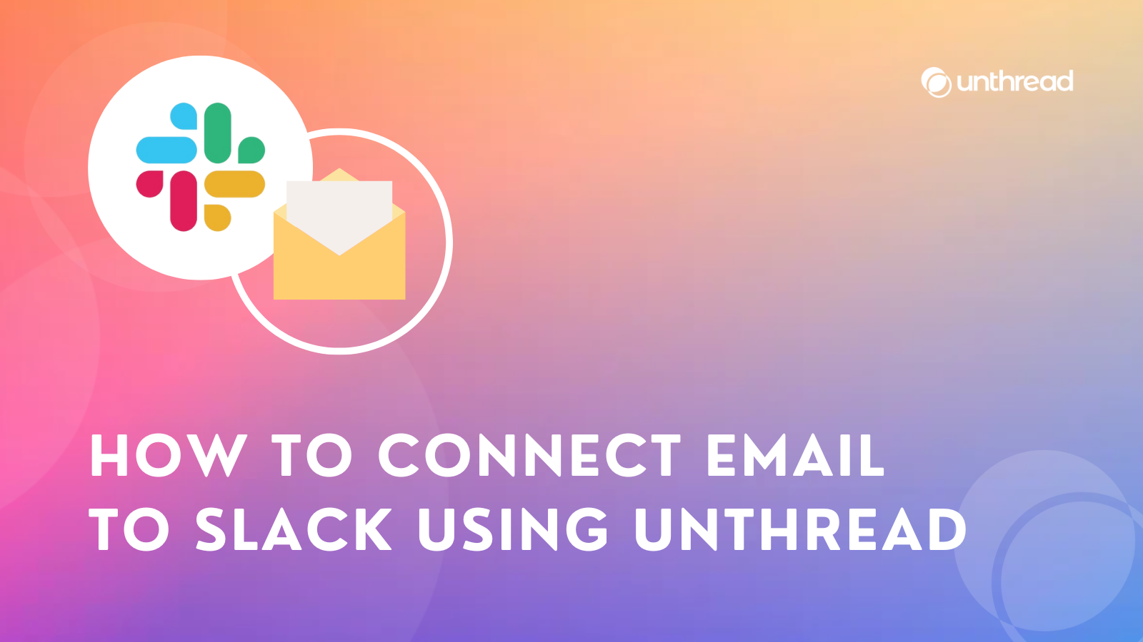 How to Connect Email to Slack using Unthread